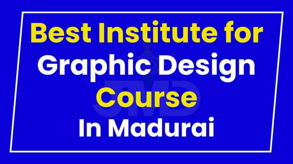 Best Graphic Design Course in Madurai with Placements 2025: Fees ...