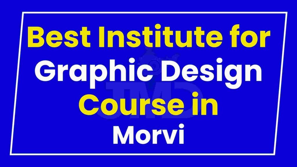 Best Graphic Design Course in Morvi with Placements 2025 Fees ...