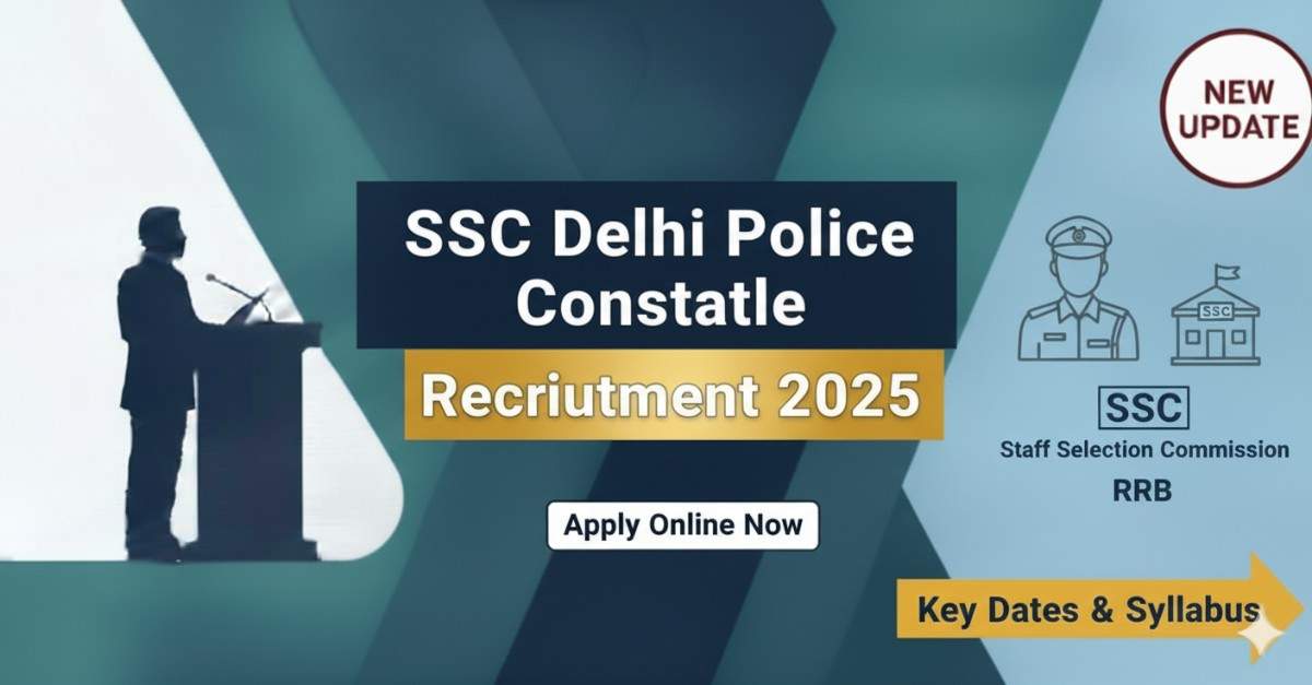 SSC Delhi Police Constable Recruitment 2025 यहां से जाने संपूर्ण ...